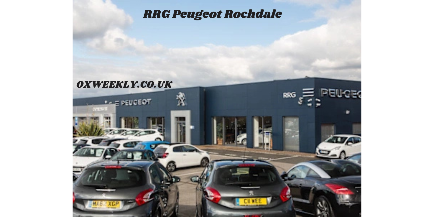 RRG Peugeot Rochdale: Your Premier Destination for Quality and ...