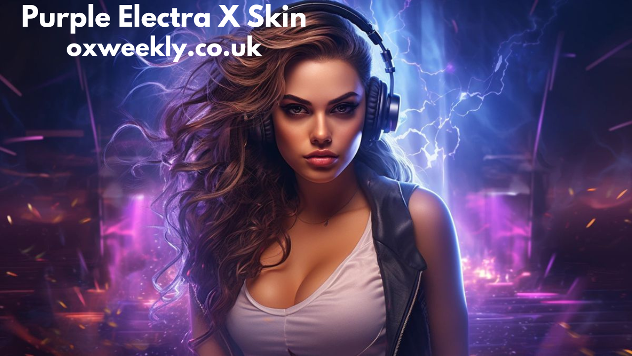 Purple Electra X Skin: The Ultimate Guide to This Iconic Cosmetic Upgrade - OXford Weekly