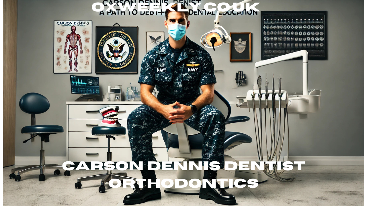 Carson Dennis Dentist Orthodontics Specialist - OXford Weekly