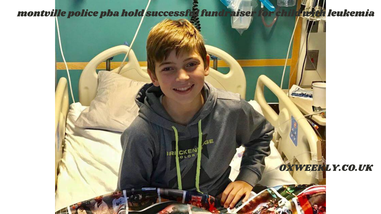 Montville Police PBA Hold Successful Fundraiser for Child with Leukemia ...