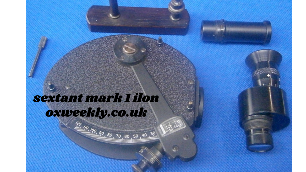 The Comprehensive Guide to Sextant Mark 1 ILON: History, Usage, and ...
