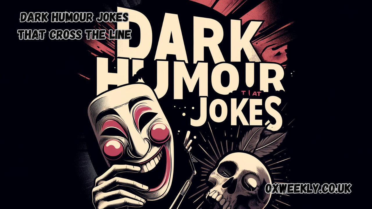 Dark Humour Jokes That Cross the Line: Understanding the Risks and ...