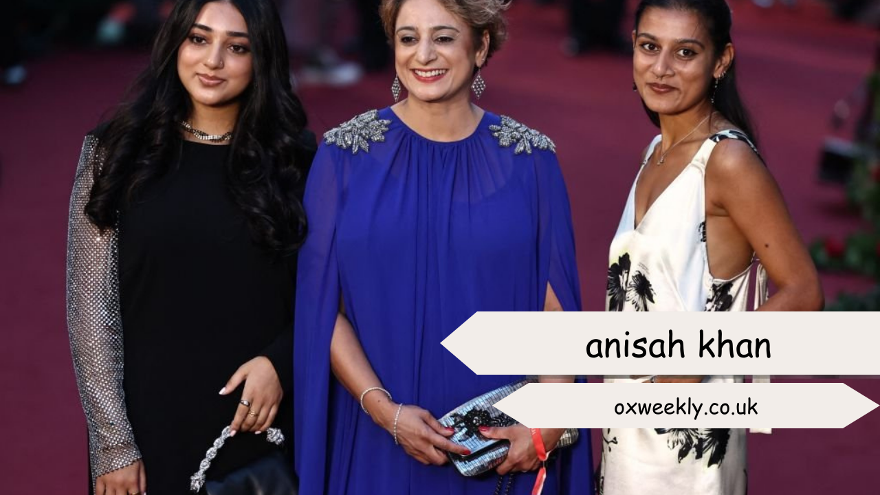 Anisah Khan: A Name of Significance and Influence - OXford Weekly